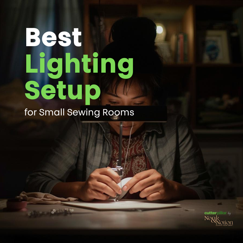 Best Lighting Setup for Small Sewing Rooms – CutterPillar