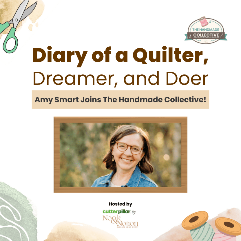 Diary of a Quilter, Dreamer, and Doer: Amy Smart Joins The Handmade Co ...